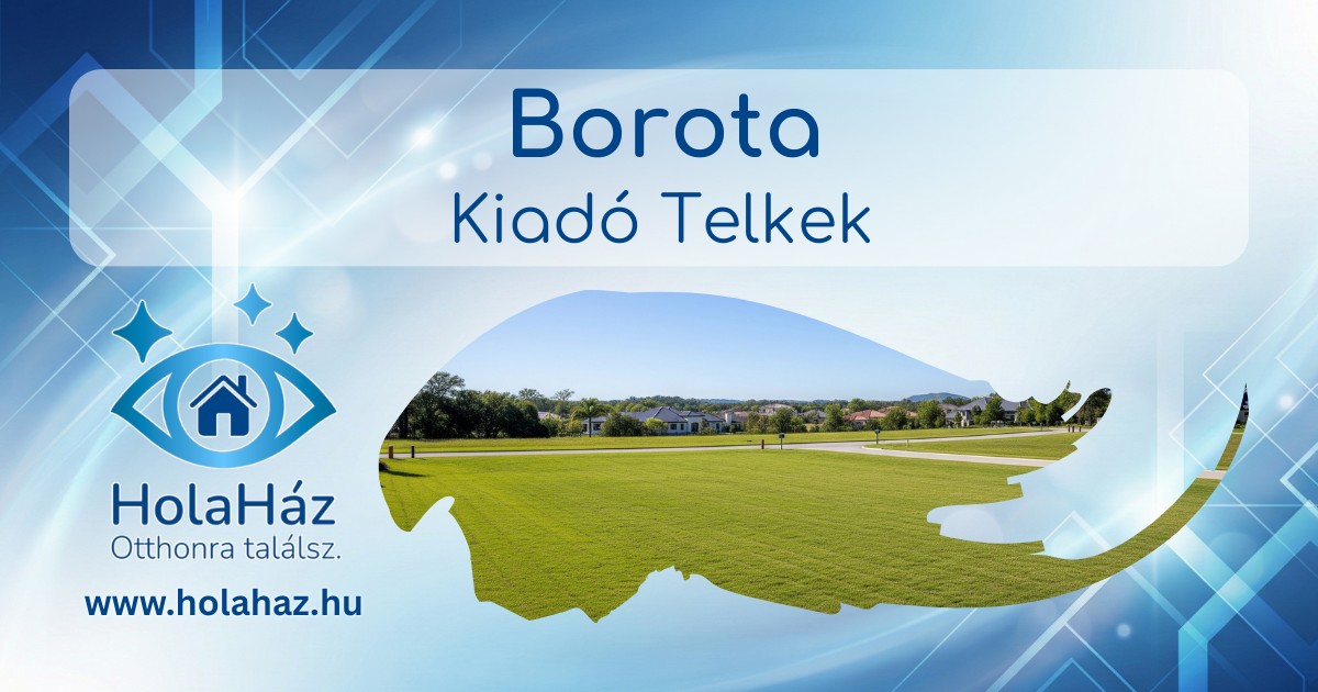 Borota - Kiadó Telkek | HolaHáz
