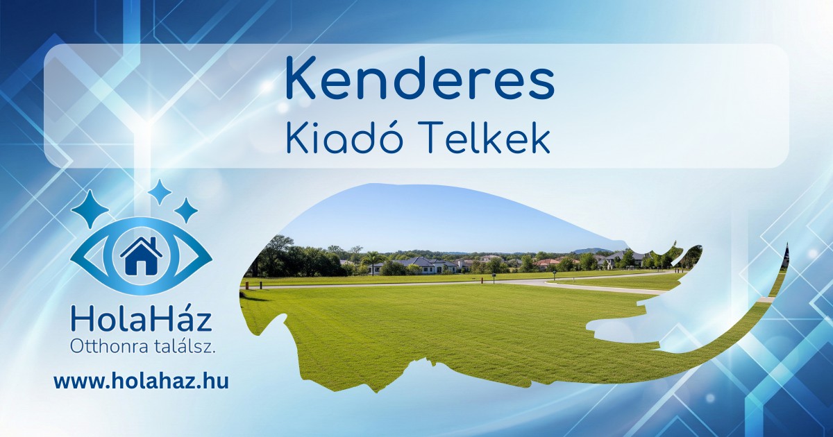 Kenderes - Kiadó Telkek | HolaHáz