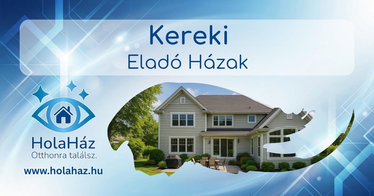 Kereki - Eladó Házak | HolaHáz