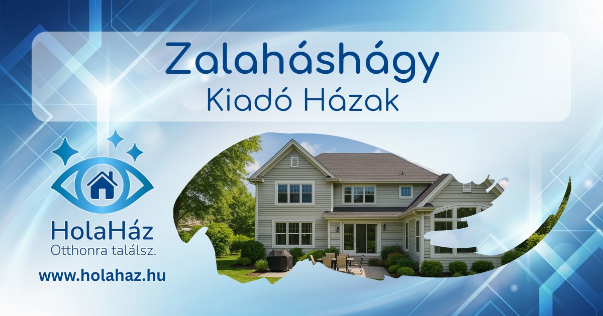 Zalaháshágy - Kiadó Házak | HolaHáz